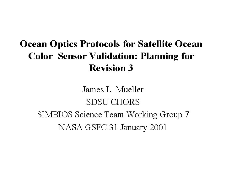 Ocean Optics Protocols for Satellite Ocean Color Sensor