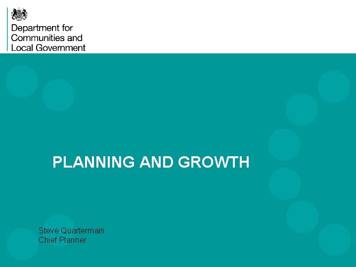 PLANNING AND GROWTH Steve Quartermain Chief Planner Overview