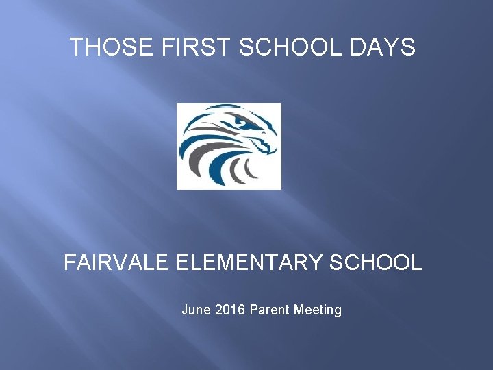 THOSE FIRST SCHOOL DAYS FAIRVALE ELEMENTARY SCHOOL June