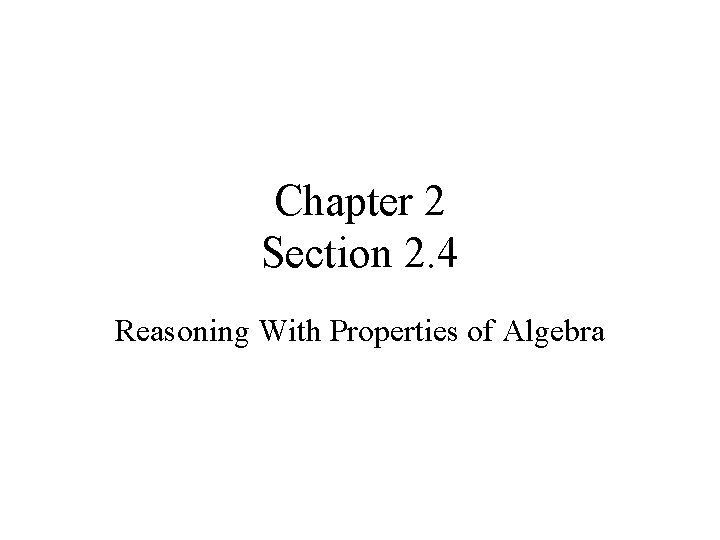 Chapter 2 Section 2 4 Reasoning With Properties