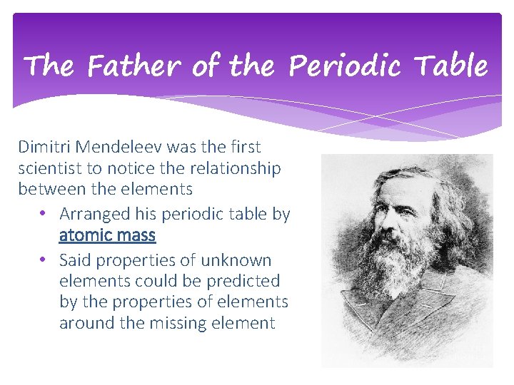 The Periodic Table The Father of the Periodic
