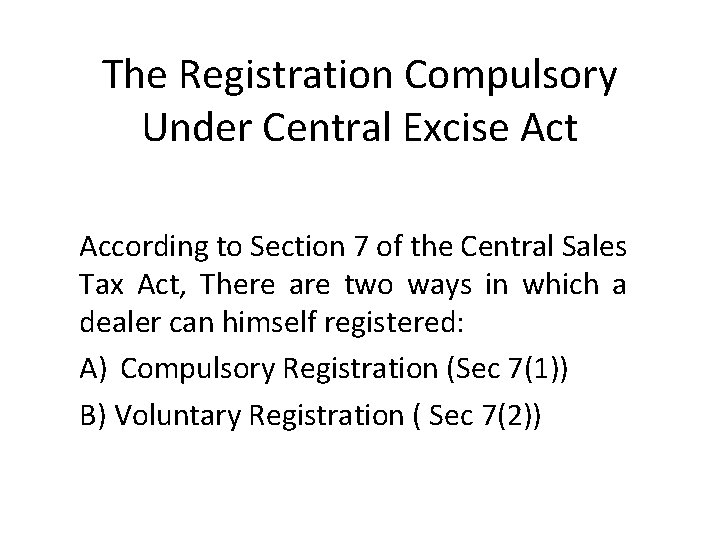 The Registration Compulsory Under Central Excise Act According