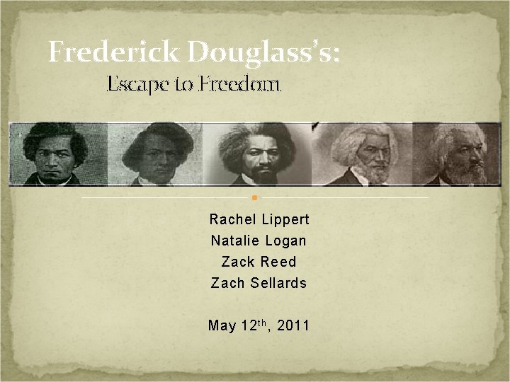 Frederick Douglasss Escape to Freedom Rachel Lippert Natalie