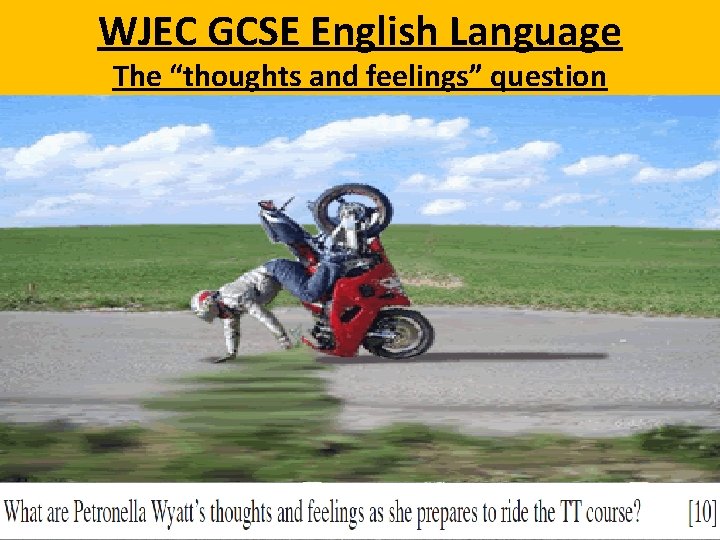 WJEC GCSE English Language The thoughts and feelings