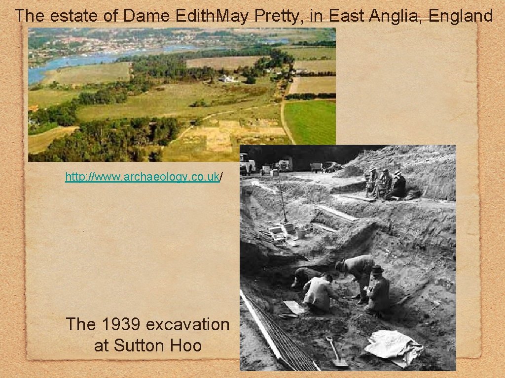 The Sutton Hoo Treasures In 1938 archaeologist Basil