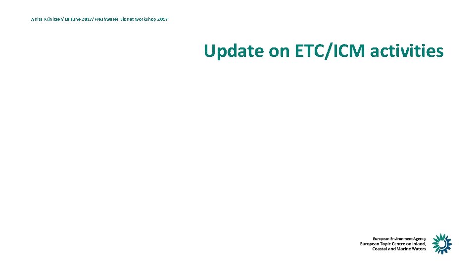 Anita Knitzer19 June 2017Freshwater Eionet workshop 2017 Update