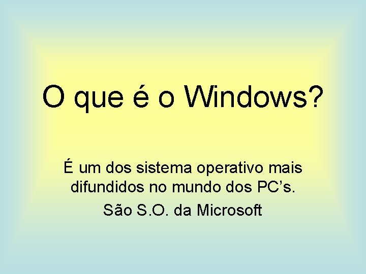 O que o Windows um dos sistema operativo