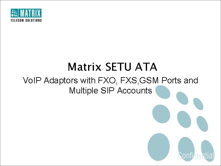 Warm Welcome Matrix SETU ATA Vo IP Adaptors