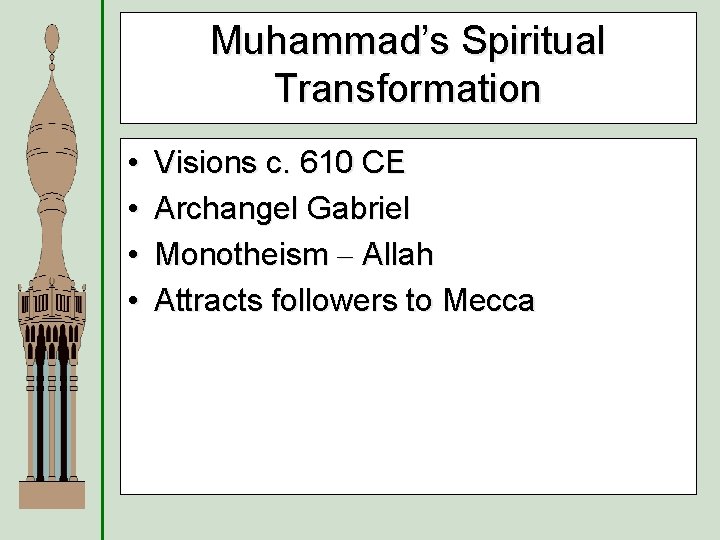 Muhammad and His Message Born 570 to merchant