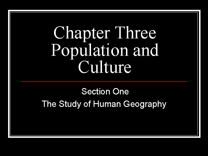 Chapter Three Population and Culture Section One The
