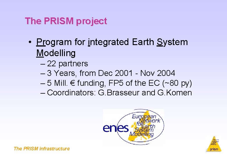 The PRISM infrastructure for Earth system models Eric