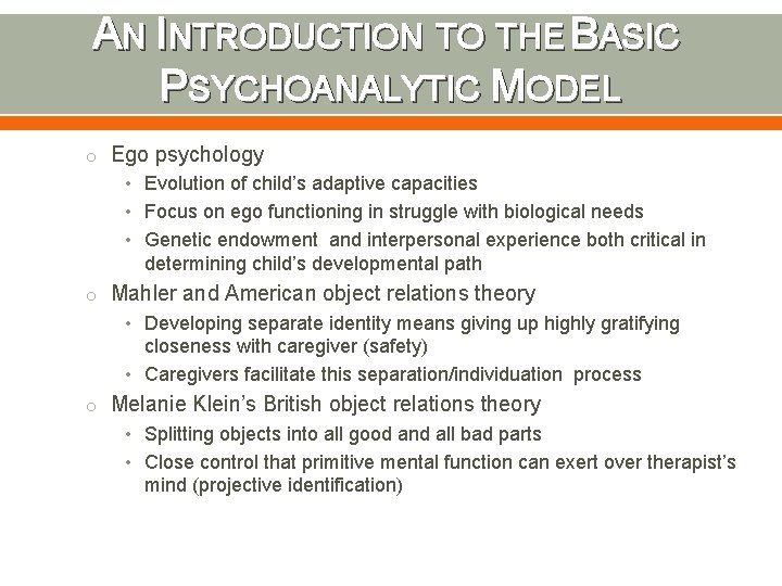 AN INTRODUCTION TO THE BASIC PSYCHOANALYTIC MODEL Learning