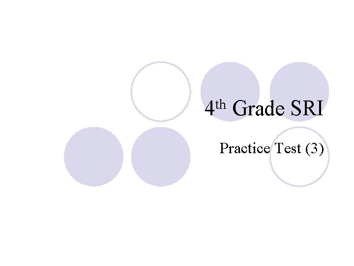 4 th Grade SRI Practice Test Practice Question