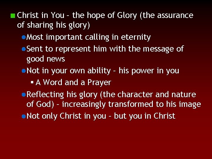 Christ in You the hope of Glory the