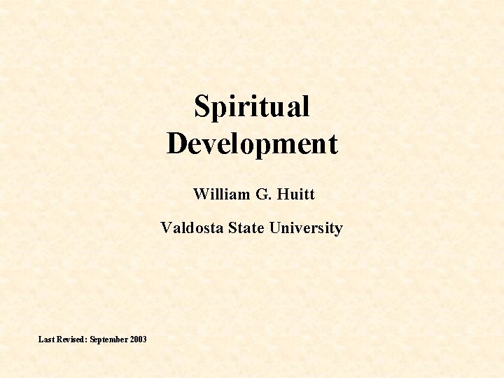 Spiritual Development William G Huitt Valdosta State University