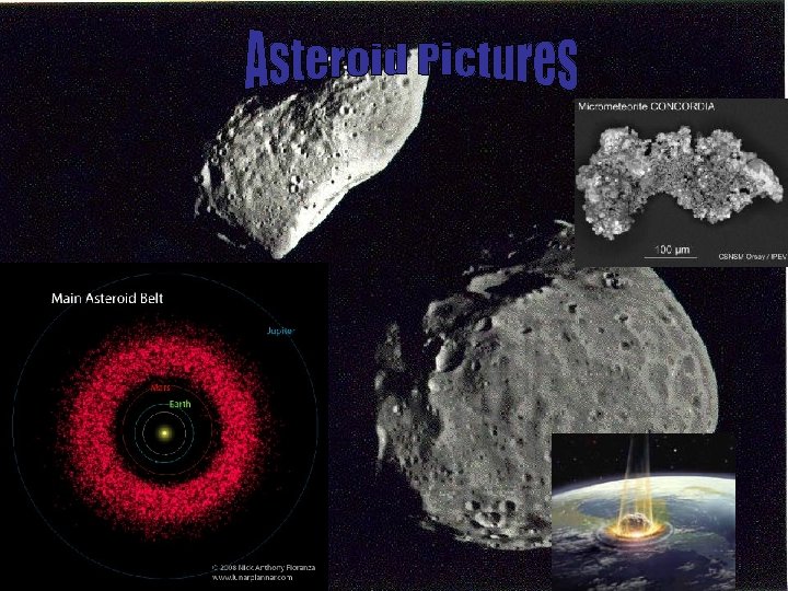 Asteroids are balls of rock a few feet