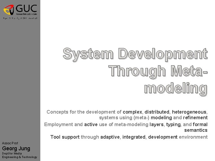 System Development Through Metamodeling Concepts for the development