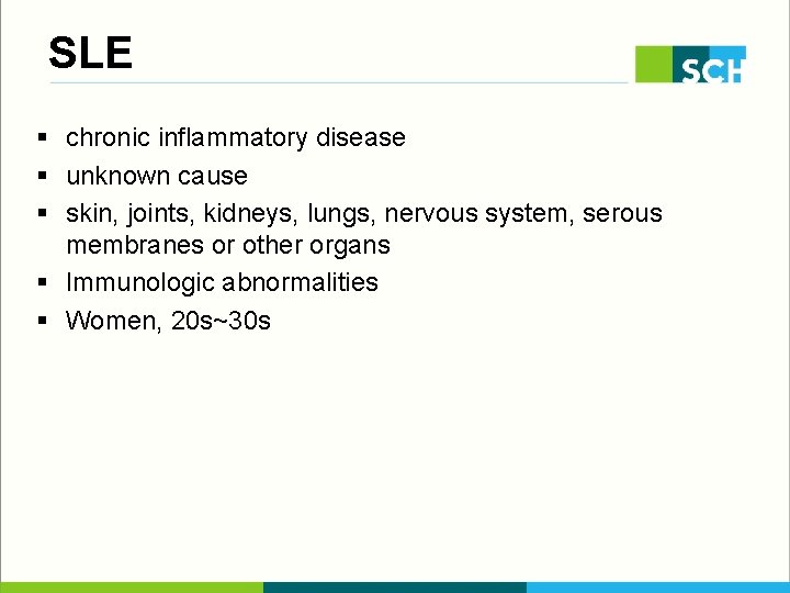 SLE chronic inflammatory disease unknown cause skin joints