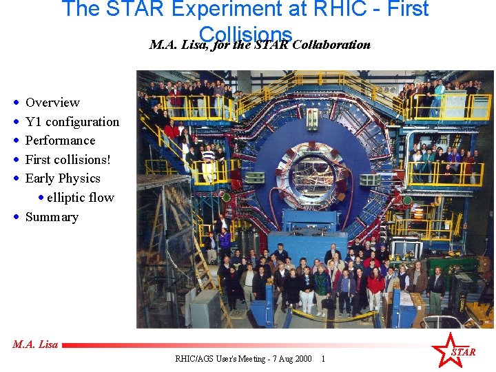 The STAR Experiment at RHIC First Collisions M