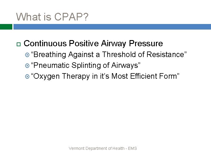 AEMT INTRODUCTION TO CPAP Vermont Statewide EMS Protocol