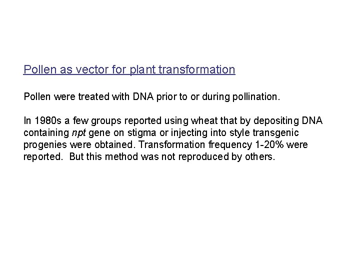 In planta transformation of Arabidopsis Vacuum infiltration method