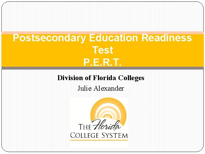 Postsecondary Education Readiness Test P E R T