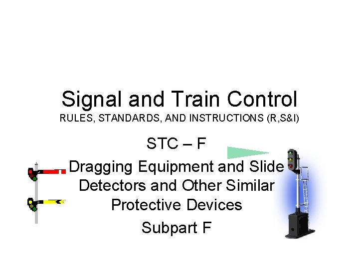 Signal and Train Control RULES STANDARDS AND INSTRUCTIONS
