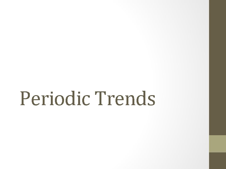 Periodic Trends THE Radius in Everyday Life Radial