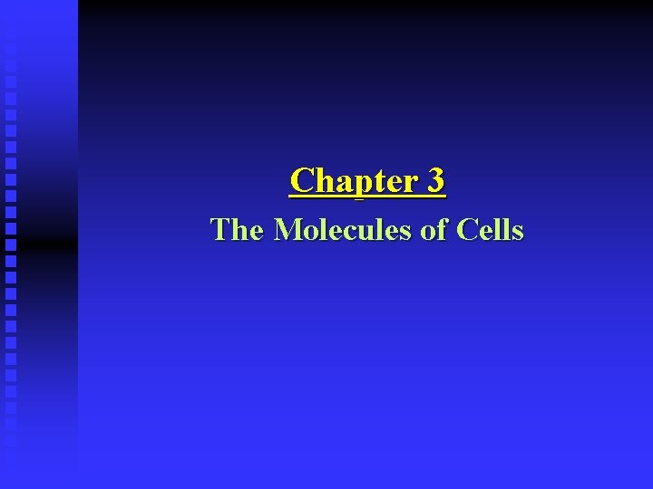 Chapter 3 The Molecules of Cells Organic Chemistry