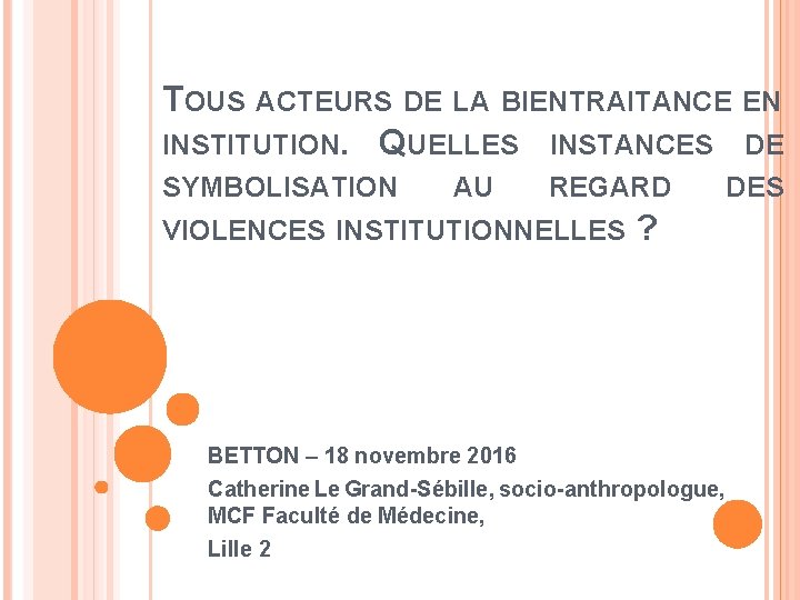 Tous acteurs de la bientraitance en institution Quelles