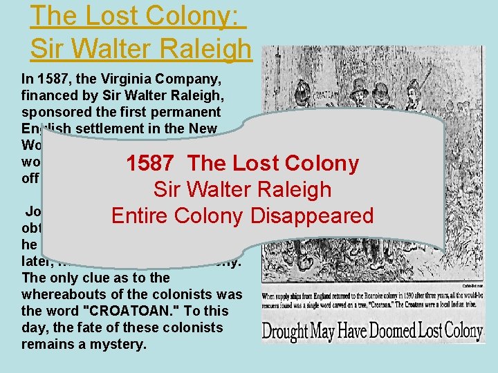 Colonization of America The student will describe how