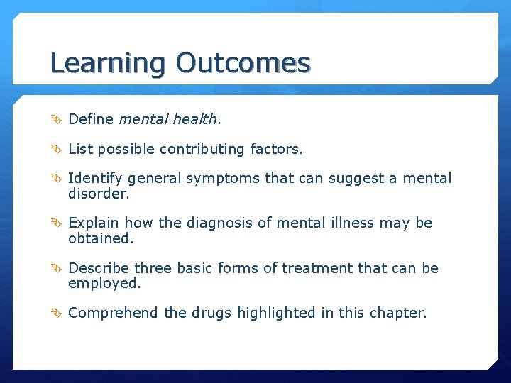 Mental Health Chapter Learning Outcomes Define mental health