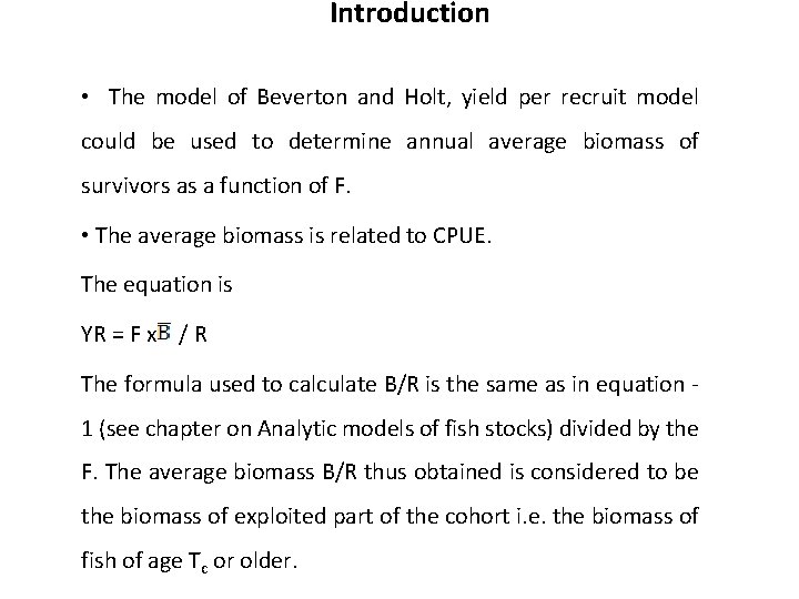 BIOMASS PER RECRUIT MODEL Introduction The model of