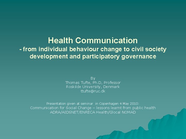 Health Communication from individual behaviour change to civil