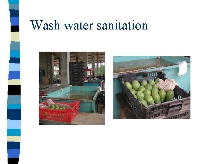 Causes and Sources of Postharvest Problems Common practices