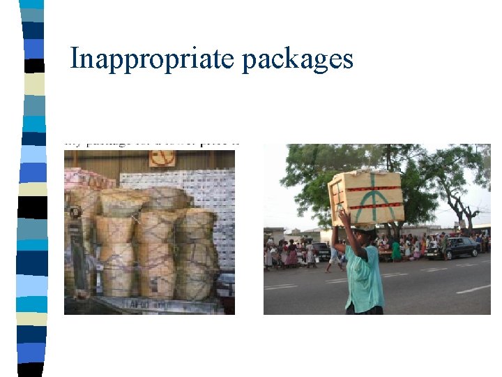 Causes and Sources of Postharvest Problems Common practices