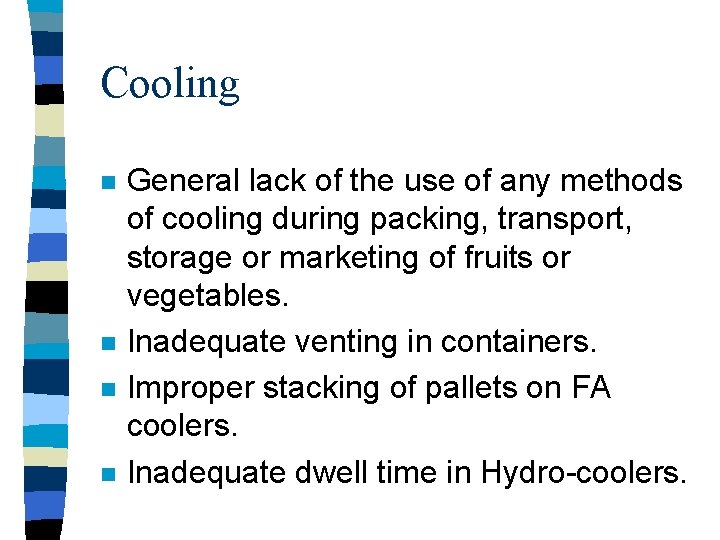 Causes and Sources of Postharvest Problems Common practices