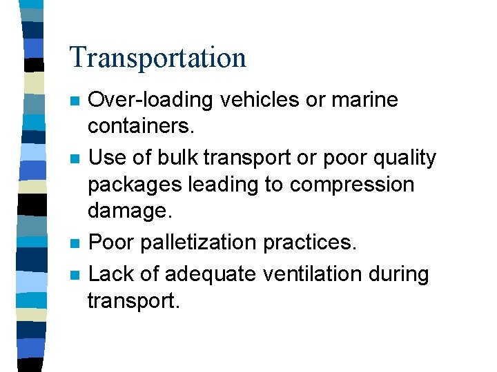 Causes and Sources of Postharvest Problems Common practices