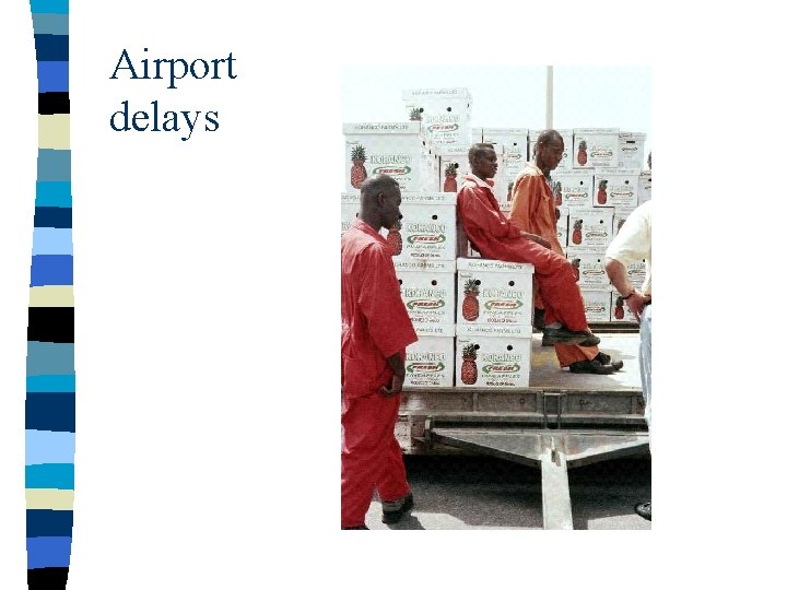 Causes and Sources of Postharvest Problems Common practices