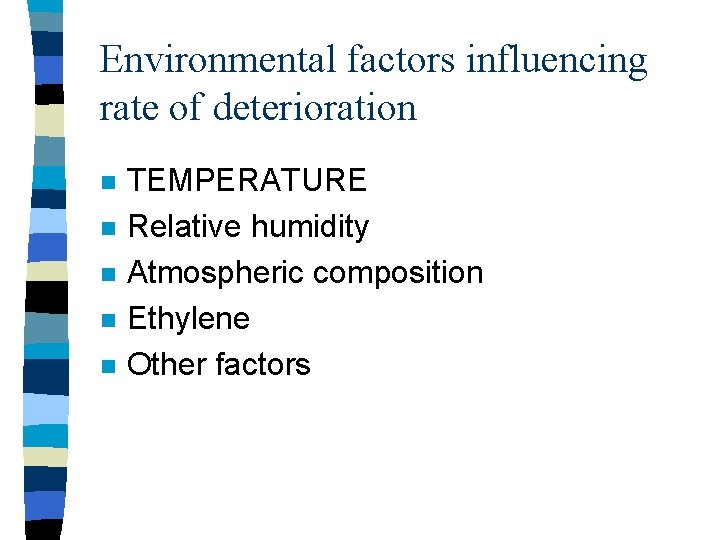 Causes and Sources of Postharvest Problems Common practices