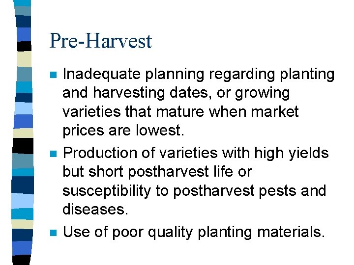 Causes and Sources of Postharvest Problems Common practices