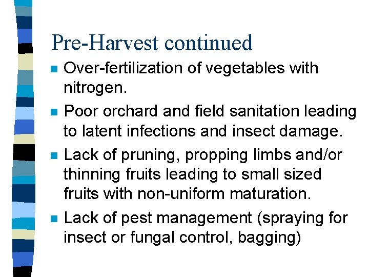 Causes and Sources of Postharvest Problems Common practices