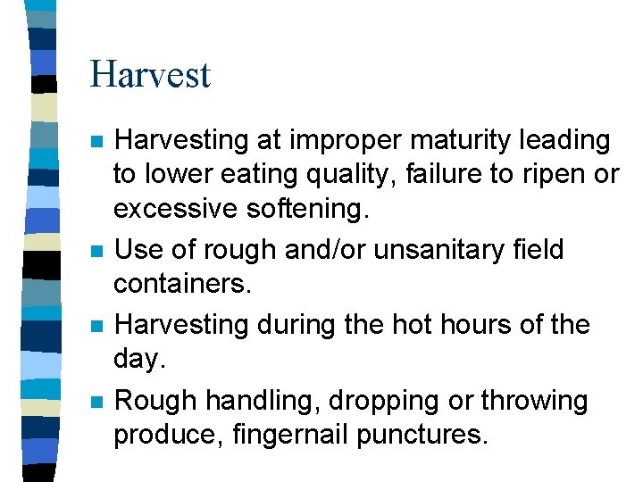 Causes and Sources of Postharvest Problems Common practices