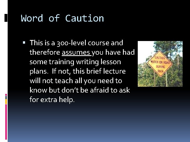 WRITING LESSON PLANS Word of Caution This is