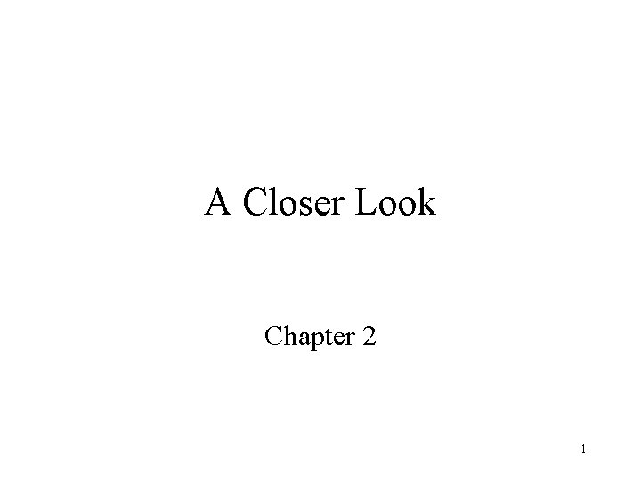 A Closer Look Chapter 2 1 Underlying Concepts