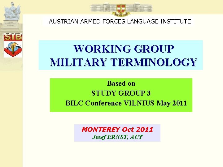 WORKING GROUP MILITARY TERMINOLOGY Based on STUDY GROUP
