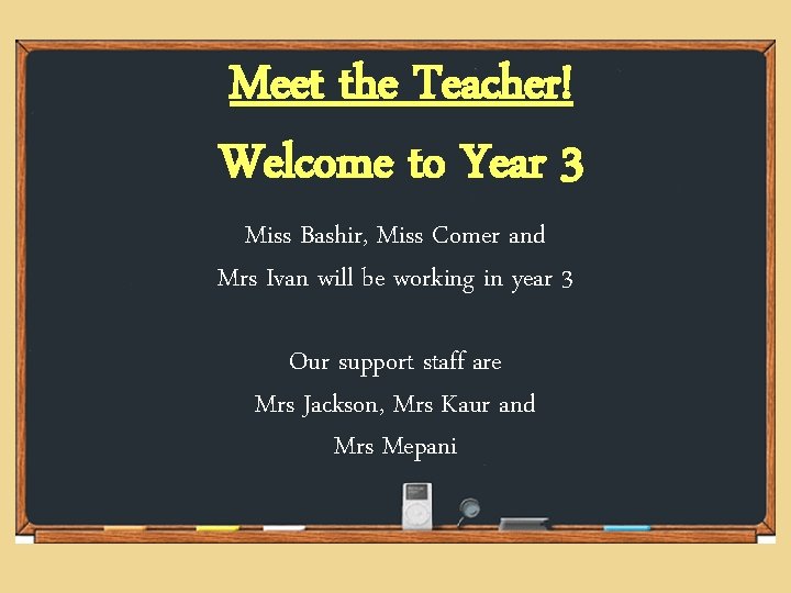 Meet the Teacher Welcome to Year 3 Miss