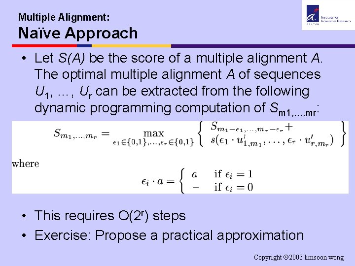 Techniques Applications of Sequence Comparison Limsoon Wong Institute