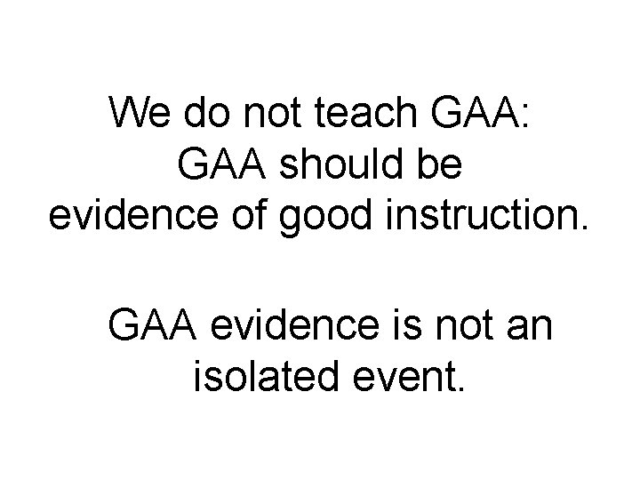 WHAT IS GAA Georgia Alternate Assessment PURPOSE Ensure