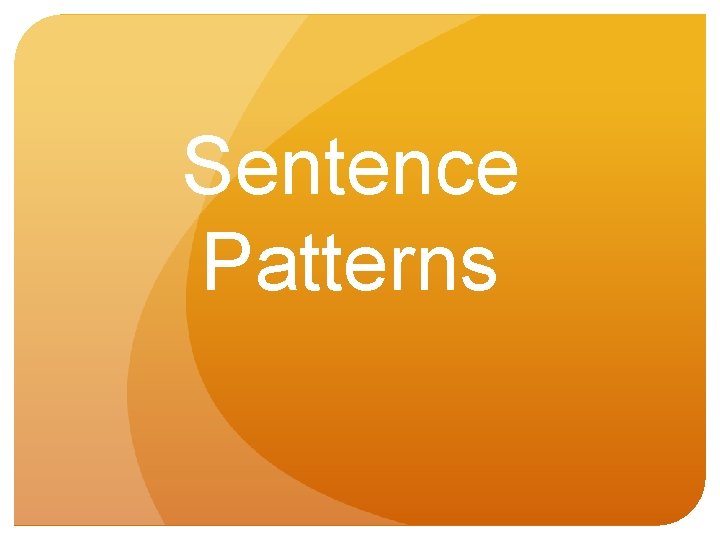 Sentence Patterns Sentence Patterns 1 3 1 Use